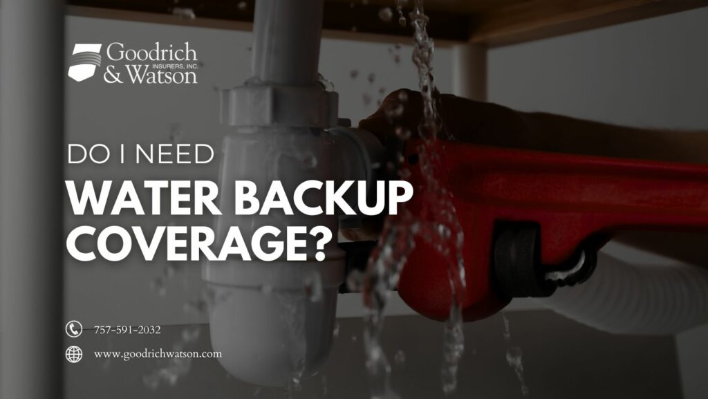 Water Backup Coverage Archives - Goodrich & Watson