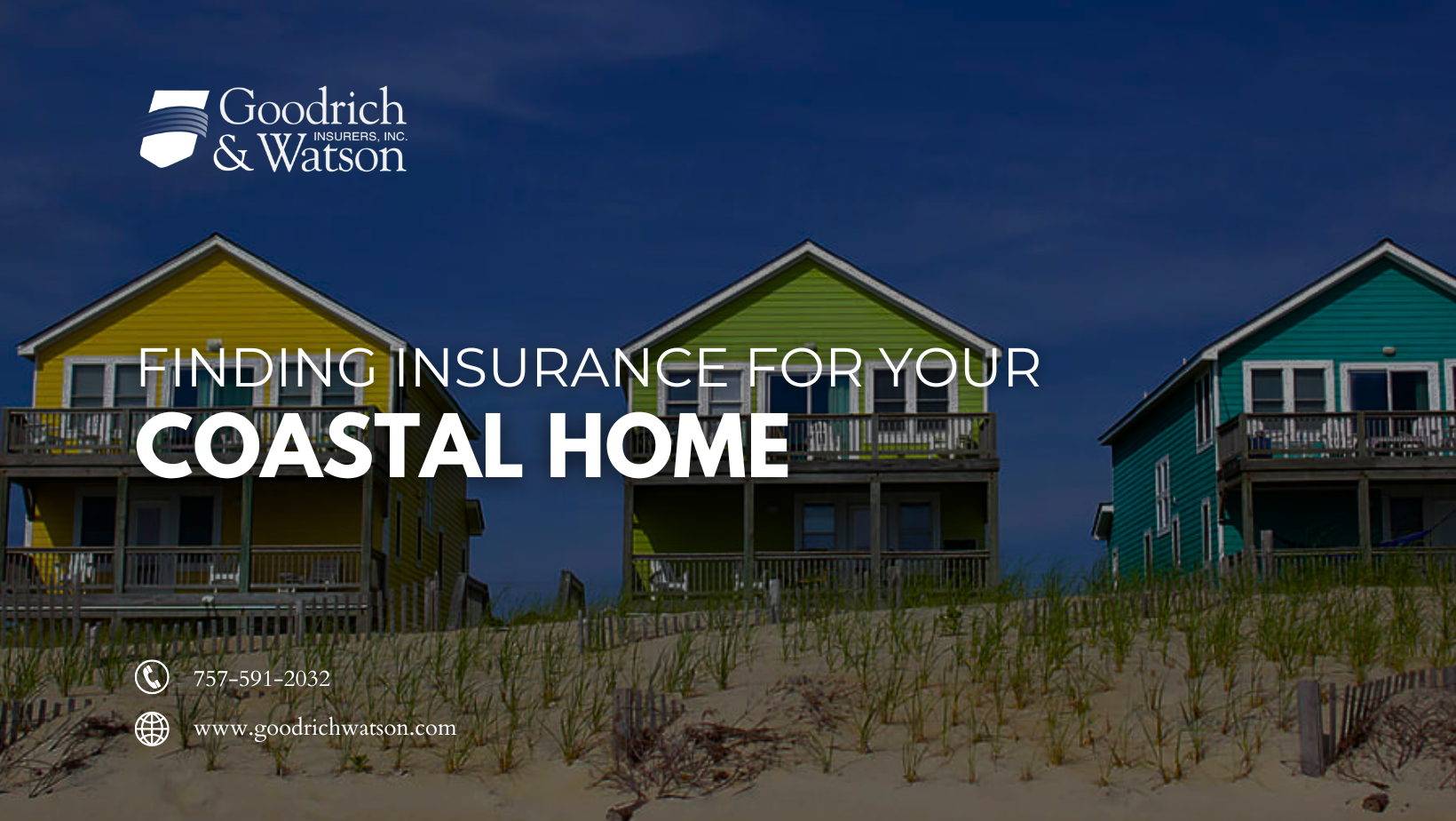 Finding Insurance For Your Coastal Home - Goodrich & Watson