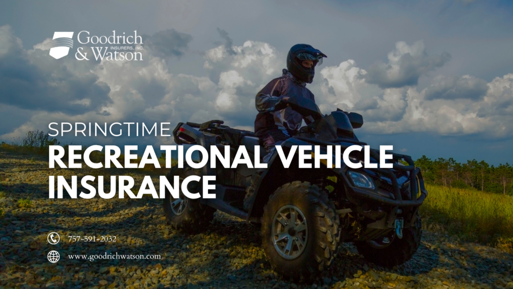 Springtime Recreational Vehicle Insurance - Goodrich & Watson