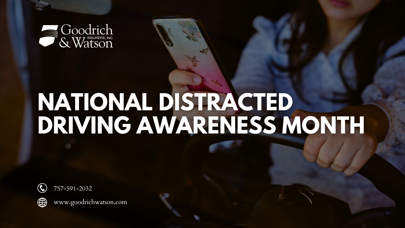 National Distracted Driving Awareness Month - Goodrich & Watson